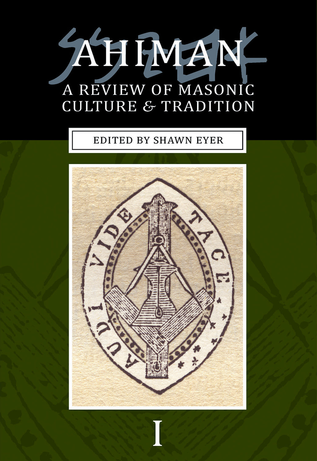 Ahiman: A Review of Masonic Culture and Tradition, Volume 1 - Signed ...
